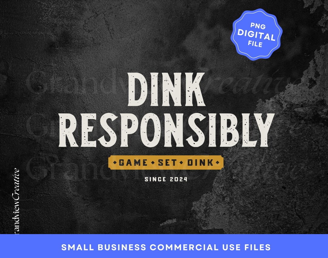 Dink Responsibly PNG Digital File, Pickleball Player PNG, Game Set Dink ...