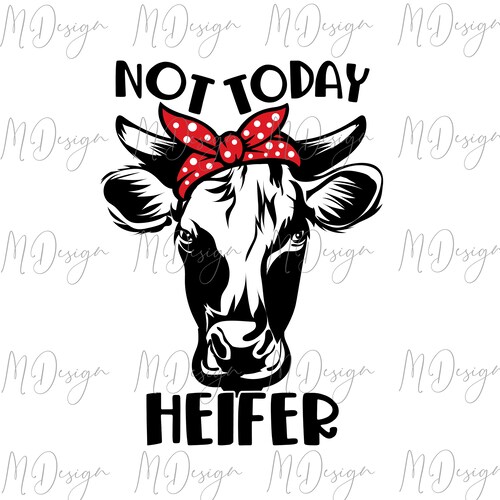 Cow SVG Not Today Heifer SVG Cut File for Cricut Instant - Etsy