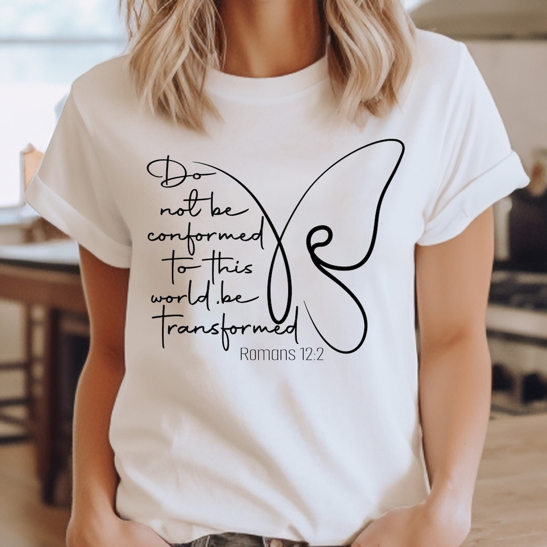 Do Not Be Conformed to This World, Be Transformed SVG| Bible Verse SVG ...