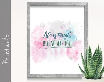Motivational Quote Art: "life is Tough but so Are You" (digital ...