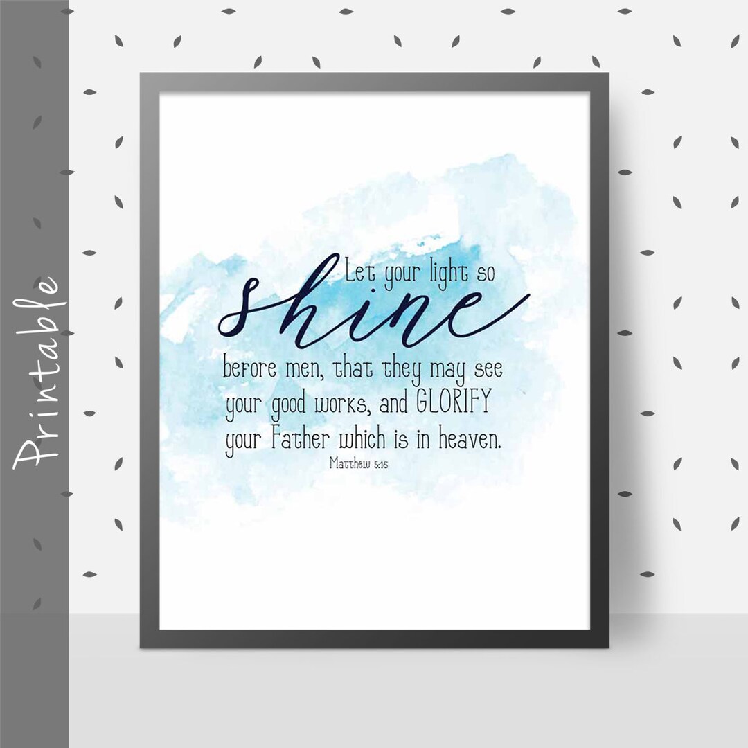Let Your Light so Shine Before Men Bible Verse Printable Matthew 5 16 ...