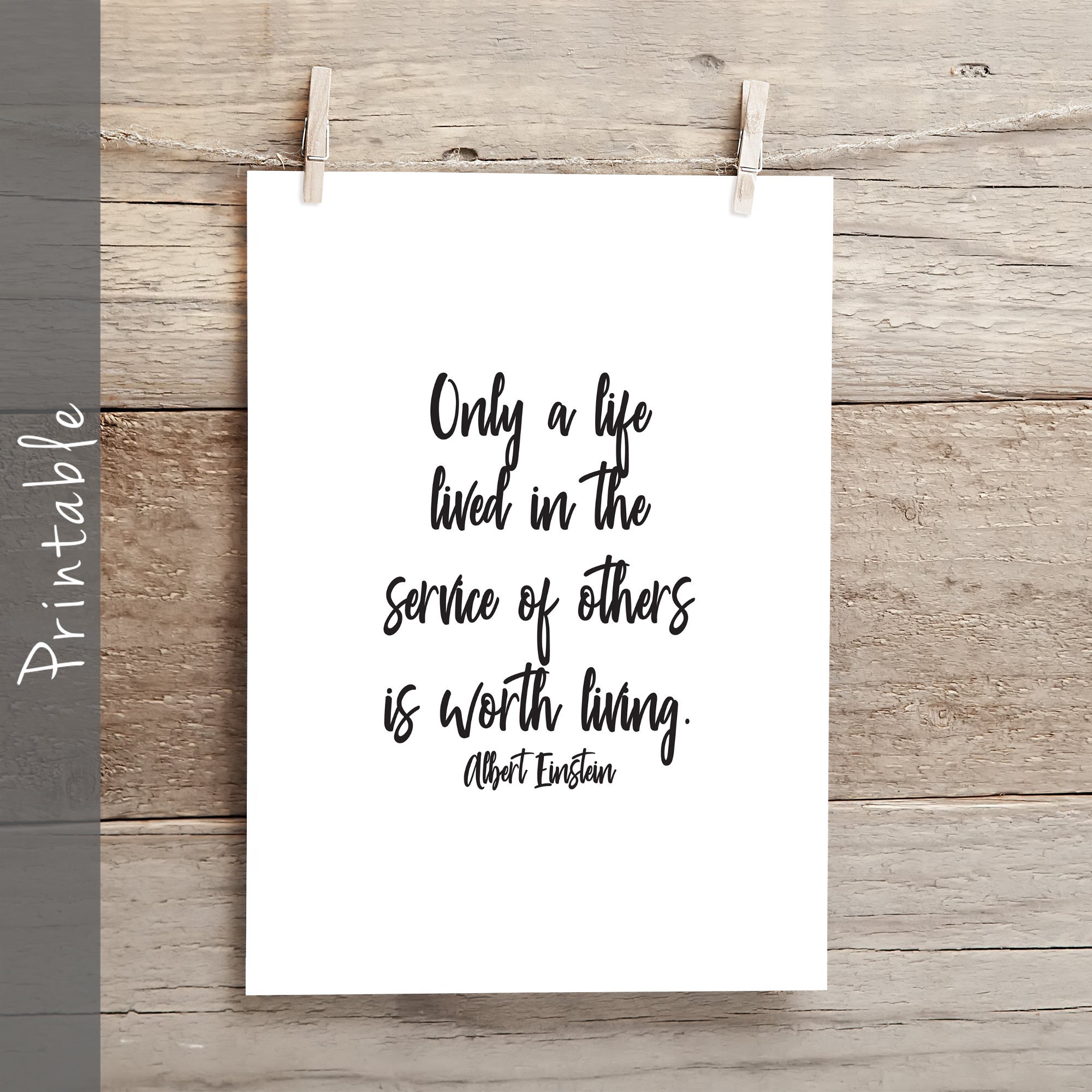 Only A Life Lived in the Service of Others is Worth Living Printable ...