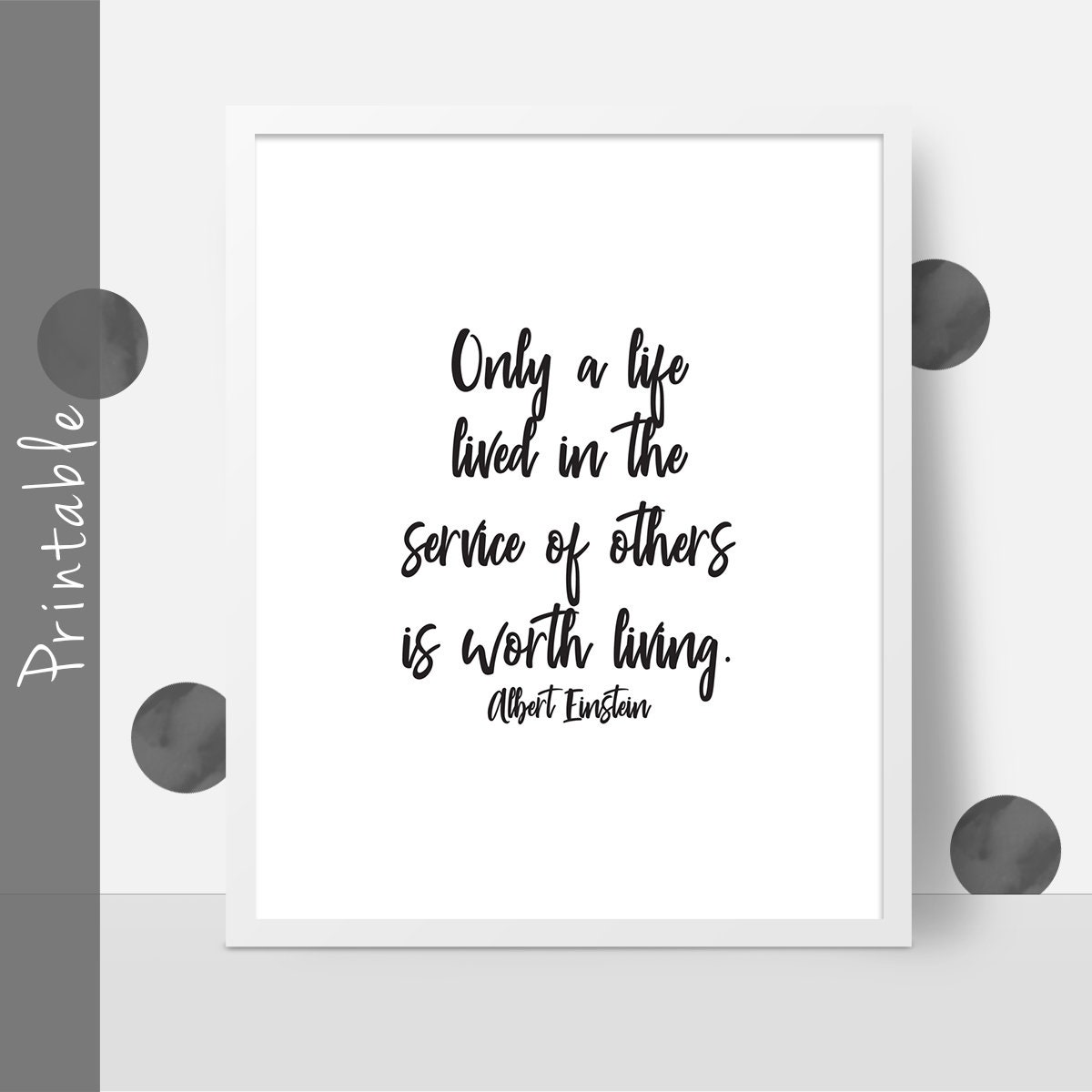 Only A Life Lived in the Service of Others is Worth Living Printable ...