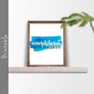 Every Accomplishment Starts With the Decision to Try Printable ...