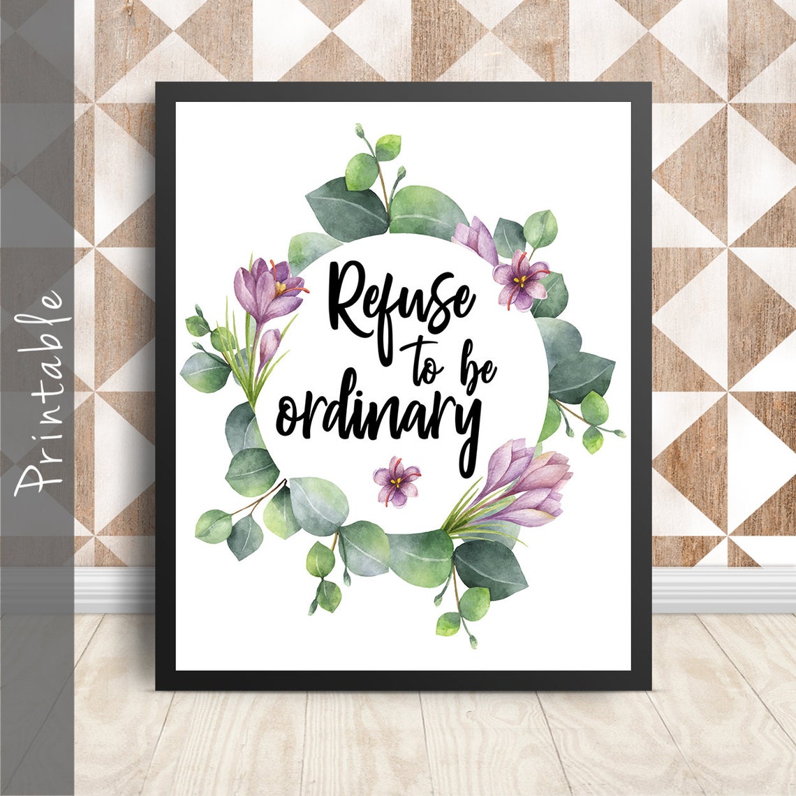 Refuse to Be Ordinary Printable Inspirational Wall Art - Etsy