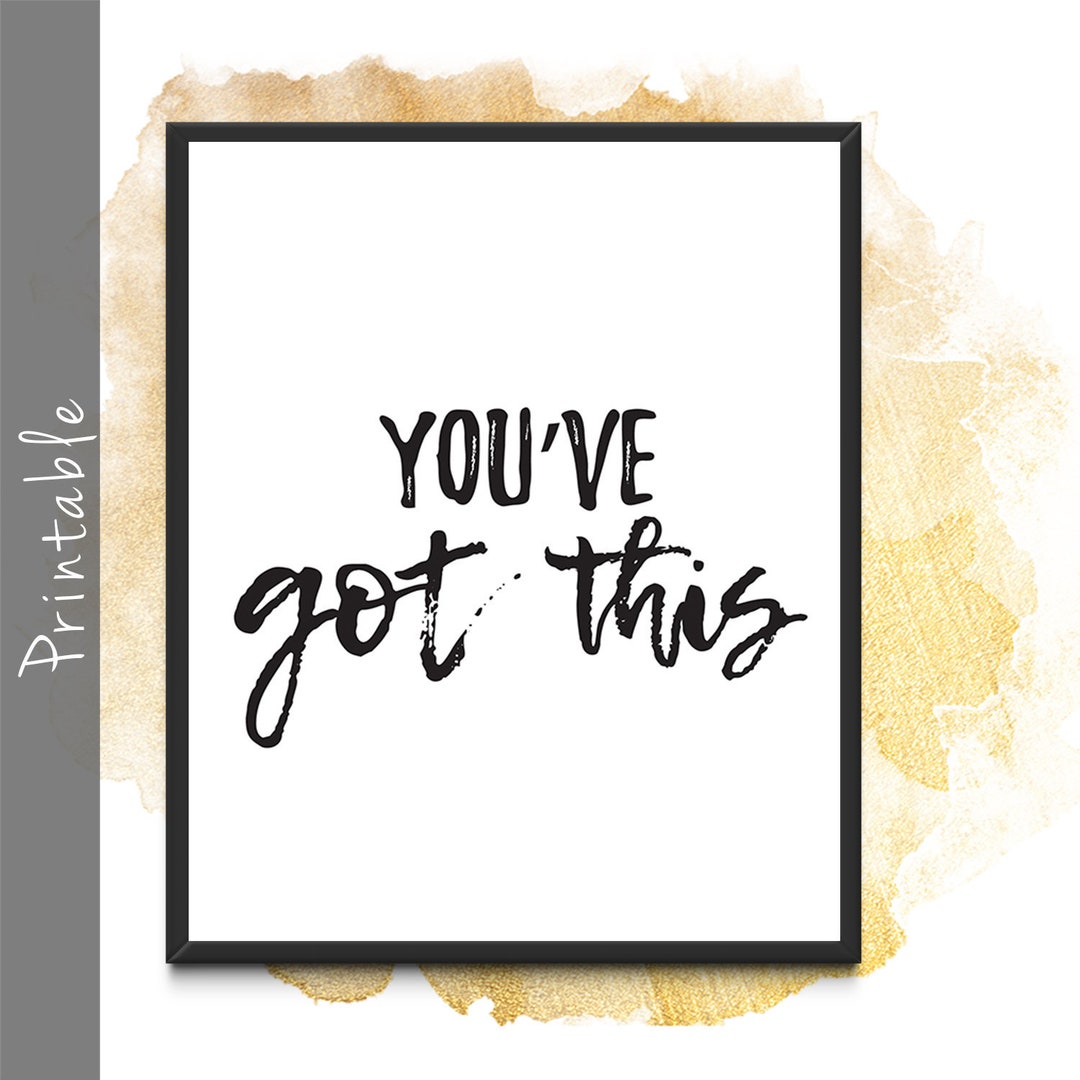You've Got This Printable Inspirational Quote Wall Art - Etsy