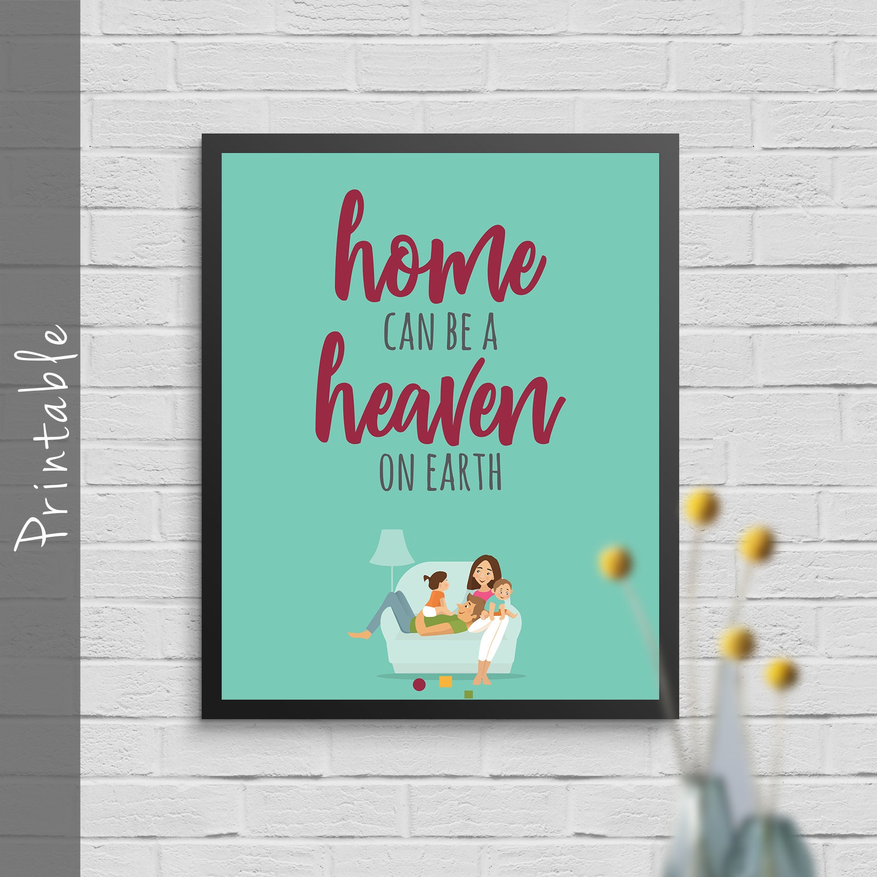 Home Can Be A Heaven on Earth Printable Inspirational Quote | Etsy