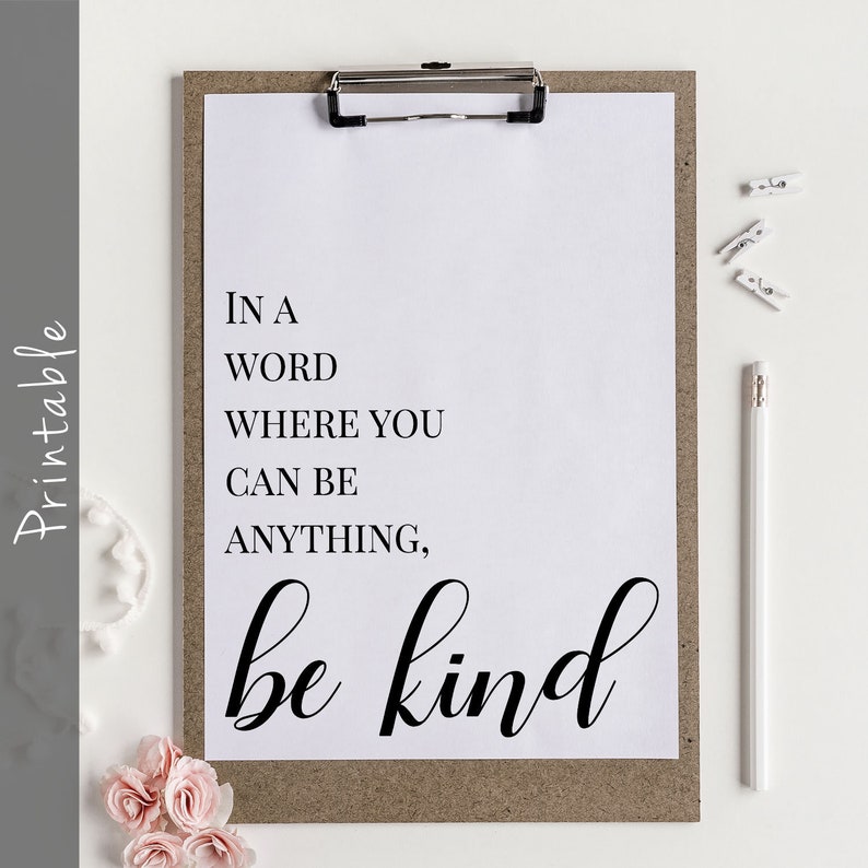 In A World Where You Can Be Anything Be Kind Sign Printable Kindness ...