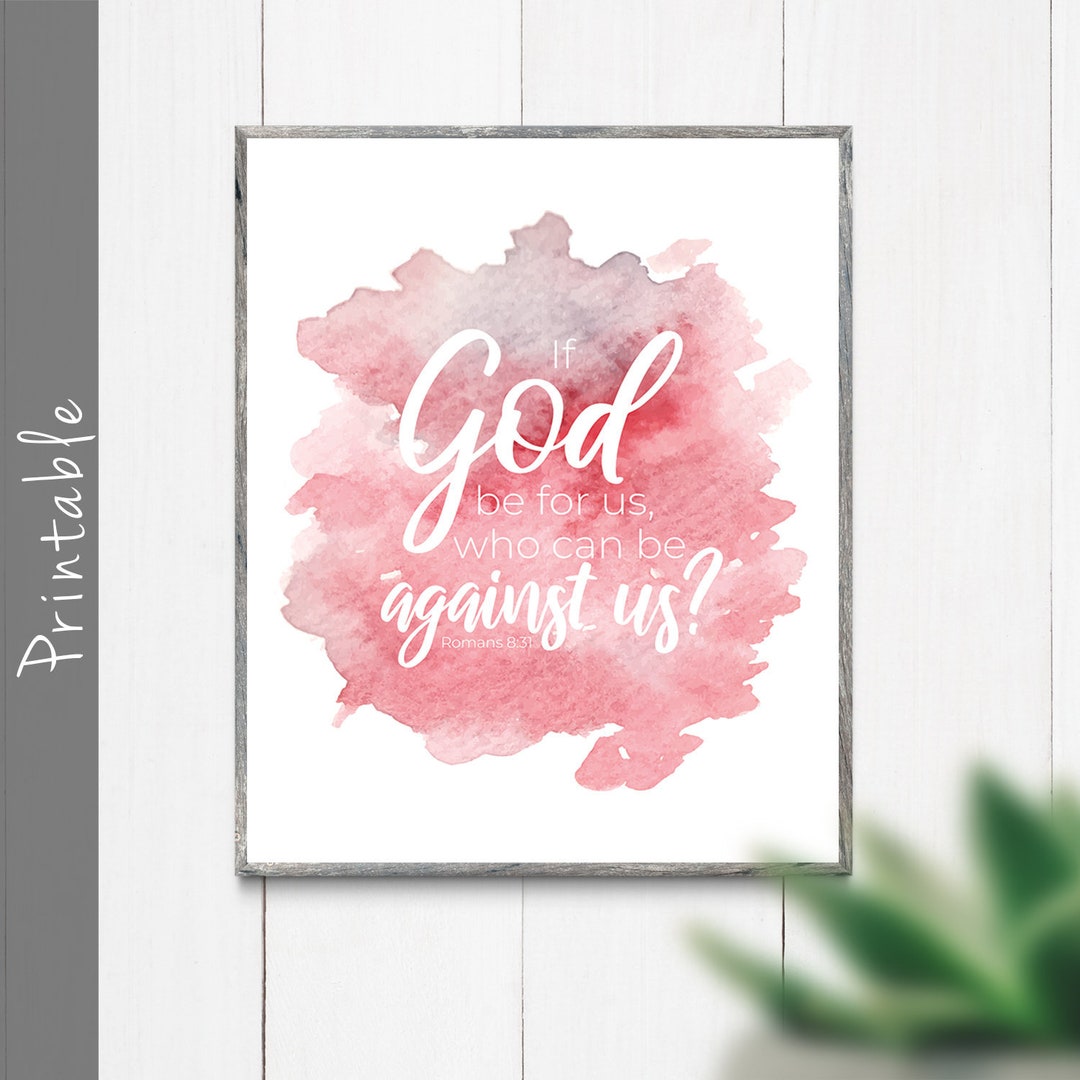 If God Be for Us Who Can Be Against Us Bible Verse Printable Christian ...
