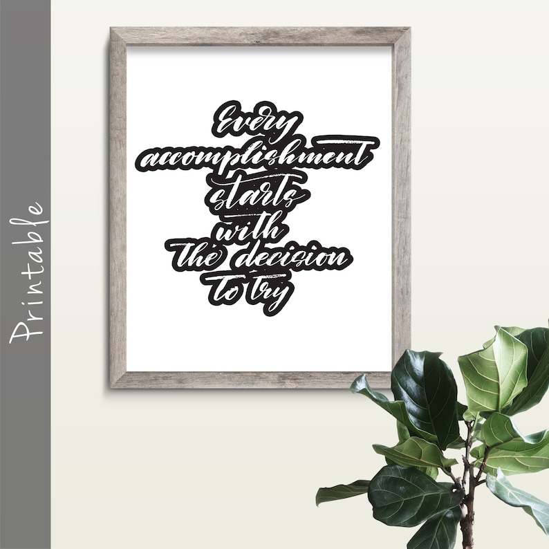 Every Accomplishment Starts With the Decision to Try Printable | Etsy