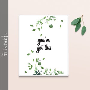 You've Got This Printable Poster Inspirational Art Motivational Sign ...