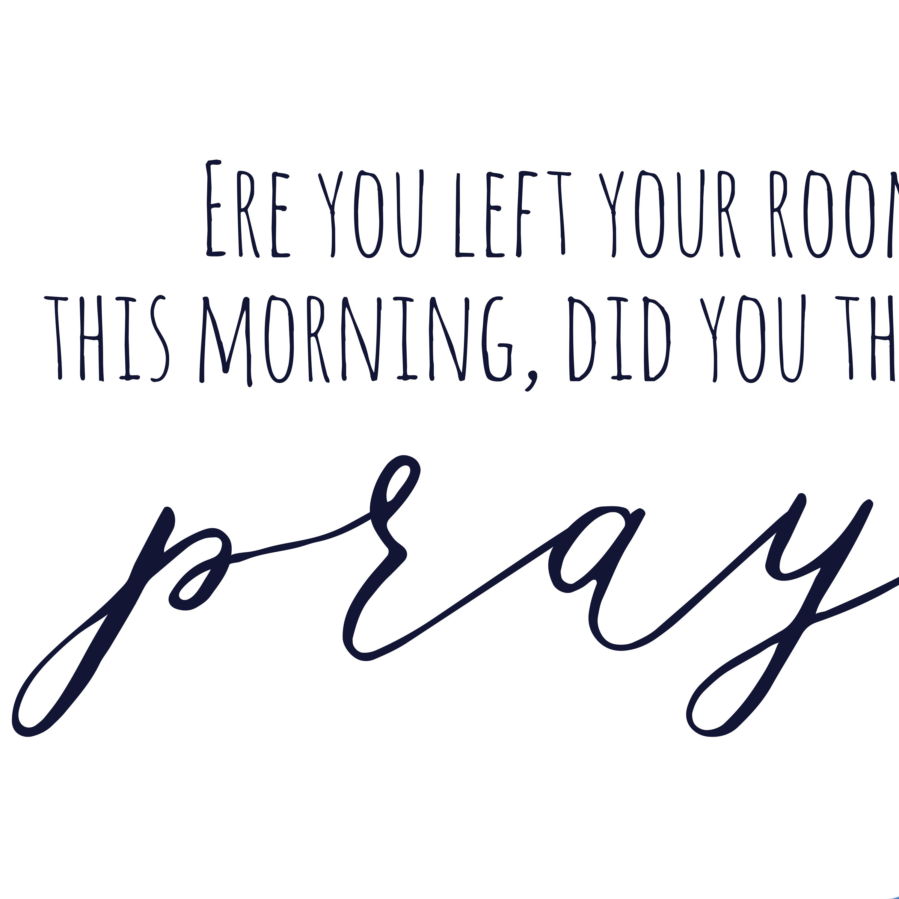 Ere You Left Your Room This Morning Did You Think to Pray - Etsy