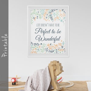 Life Doesn't Have to Be Perfect to Be Wonderful Inspirational Quote ...