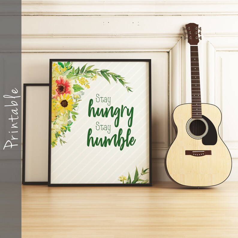 Stay Hungry Stay Humble Motivational Quote Art Printable | Etsy
