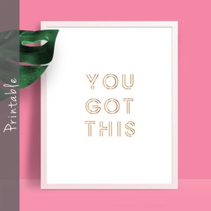 You Got This Inspirational Quote Printable Motivational Poster ...