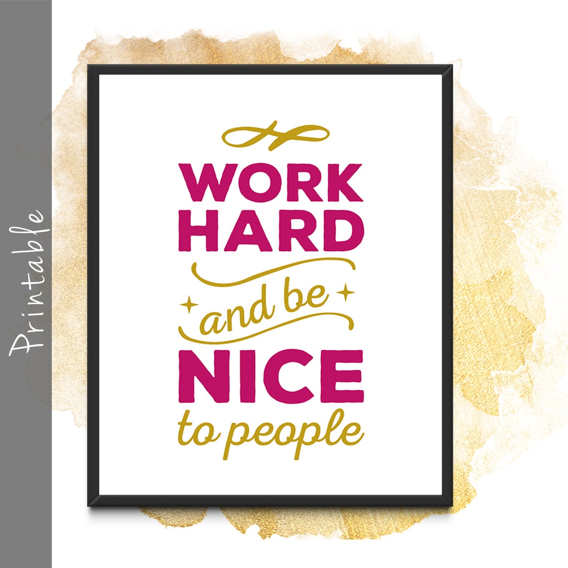 Work Hard and Be Nice to People Motivational Print Inspirational Quote ...