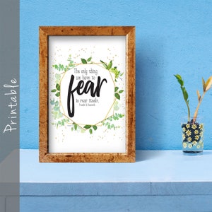 The Only Thing We Have to Fear is Fear Itself Franklin Roosevelt Quote ...