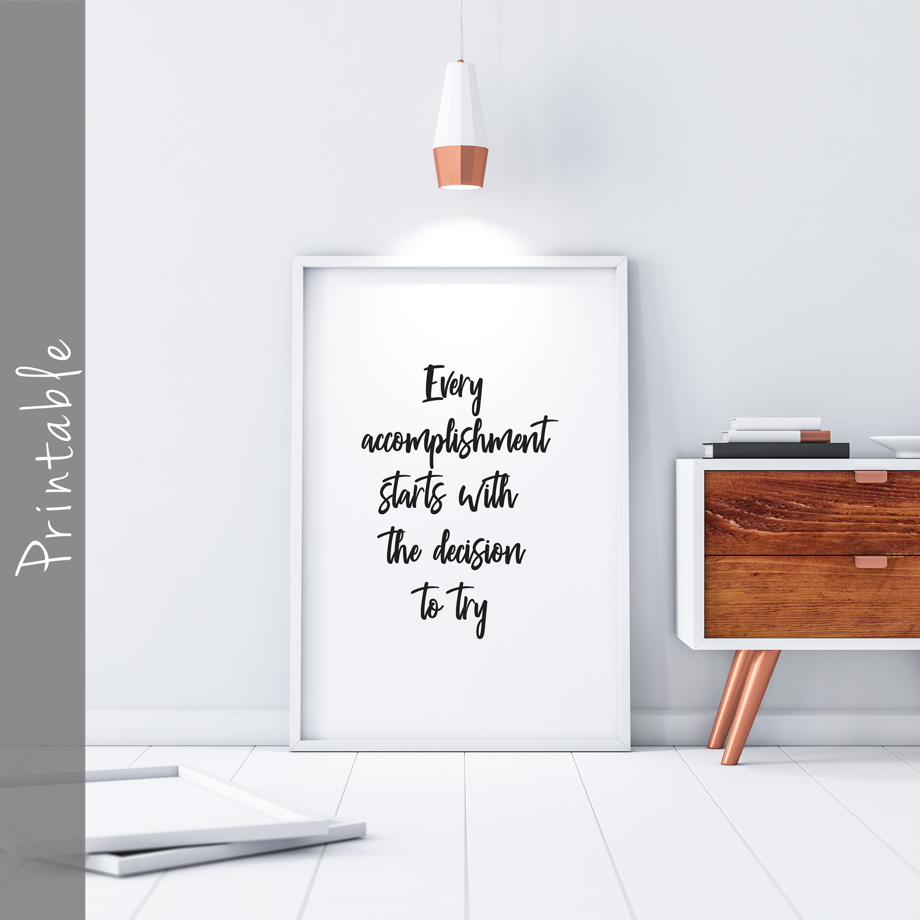 Every Accomplishment Starts With the Decision to Try Inspirational ...