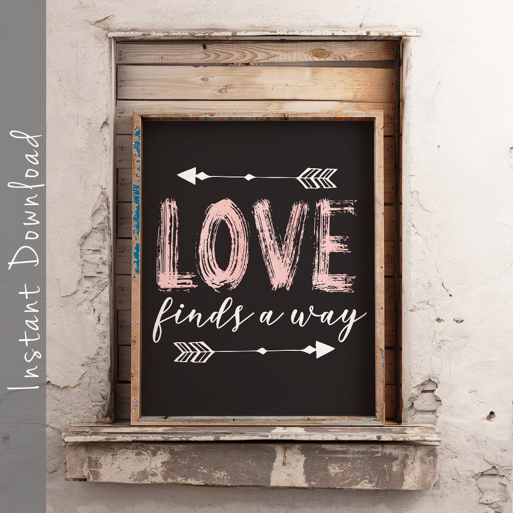 Love Finds A Way Printable Sign | Etsy
