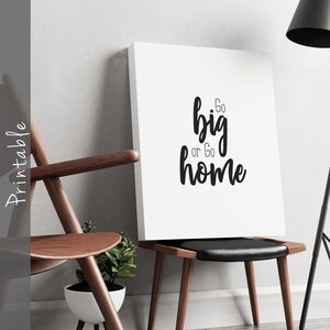Go Big or Go Home Inspirational Quote Wall Art Printable - Etsy