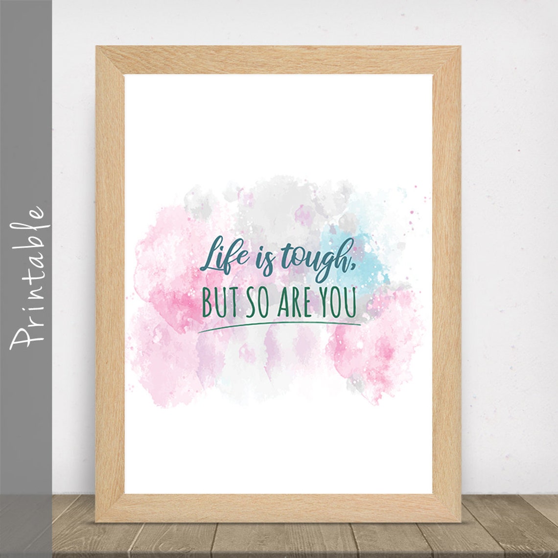 Life is Tough but so Are You Inspirational Quote Printable - Etsy