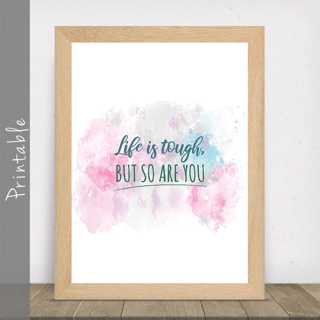 Life is Tough but so Are You Inspirational Quote Printable - Etsy