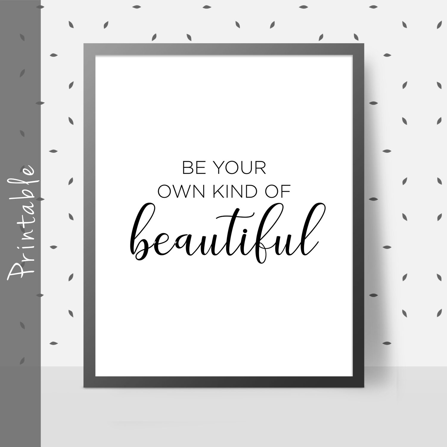 Be Your Own Kind Of Beautiful Printable Inspirational Quote | Etsy