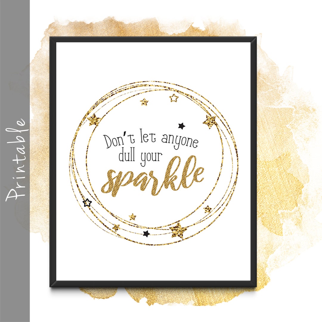 Don't Let Anyone Dull Your Sparkle Printable Inspirational Quote - Etsy