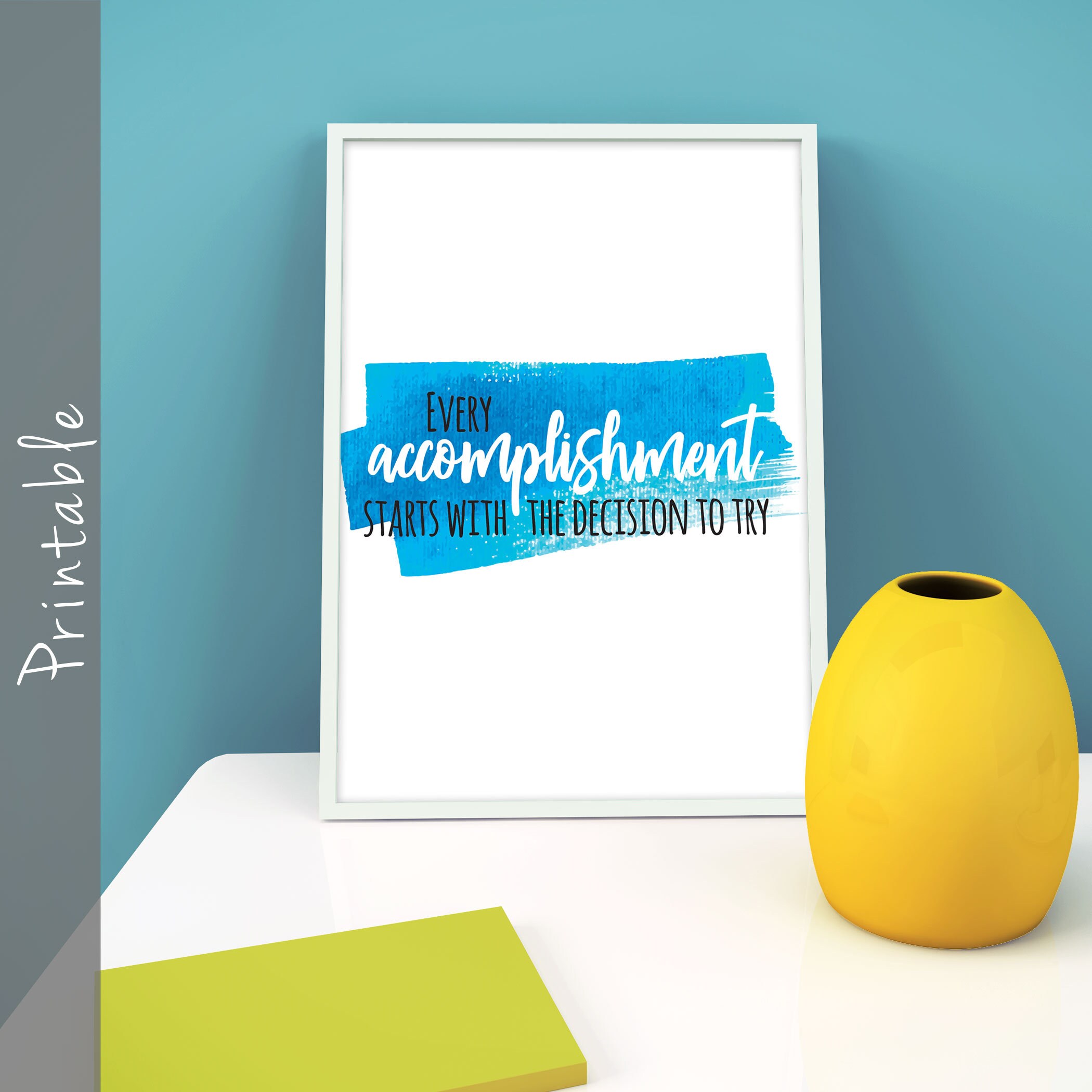Every Accomplishment Starts With the Decision to Try Printable ...
