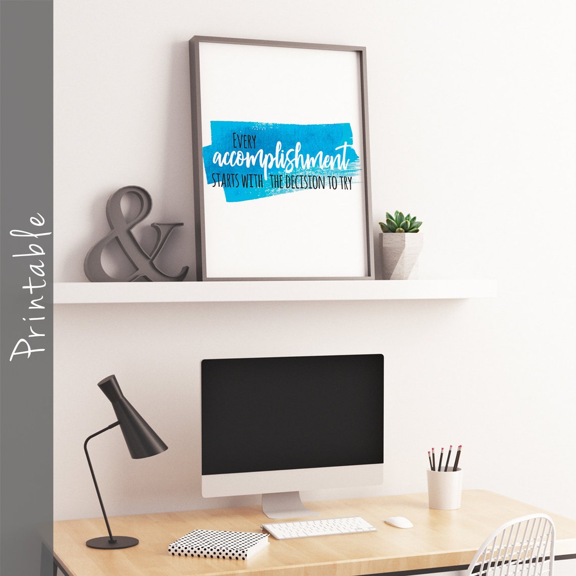 Every Accomplishment Starts With the Decision to Try Printable ...