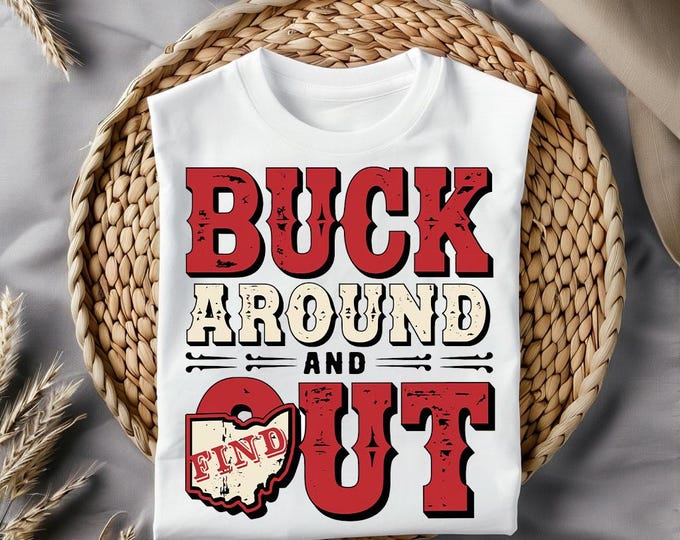 Buck Around and Find Out Png, Buckeye Football, Ohio State PNG, Ohio ...