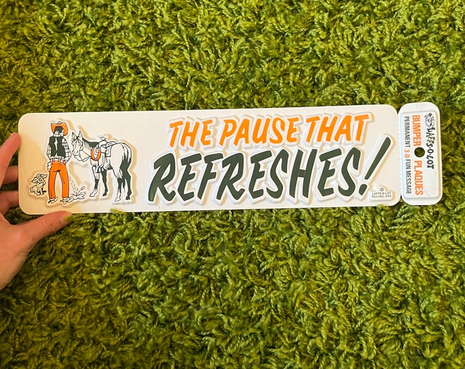 Vintage 1970s 3D Risque Bumper Sticker the Pause That Refreshed Orange ...