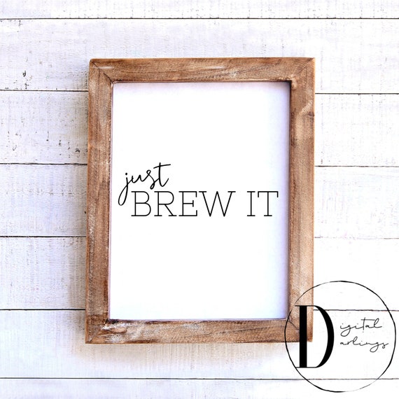Just Brew It Digital Wall Art 8x10 Printable Download. Coffee | Etsy