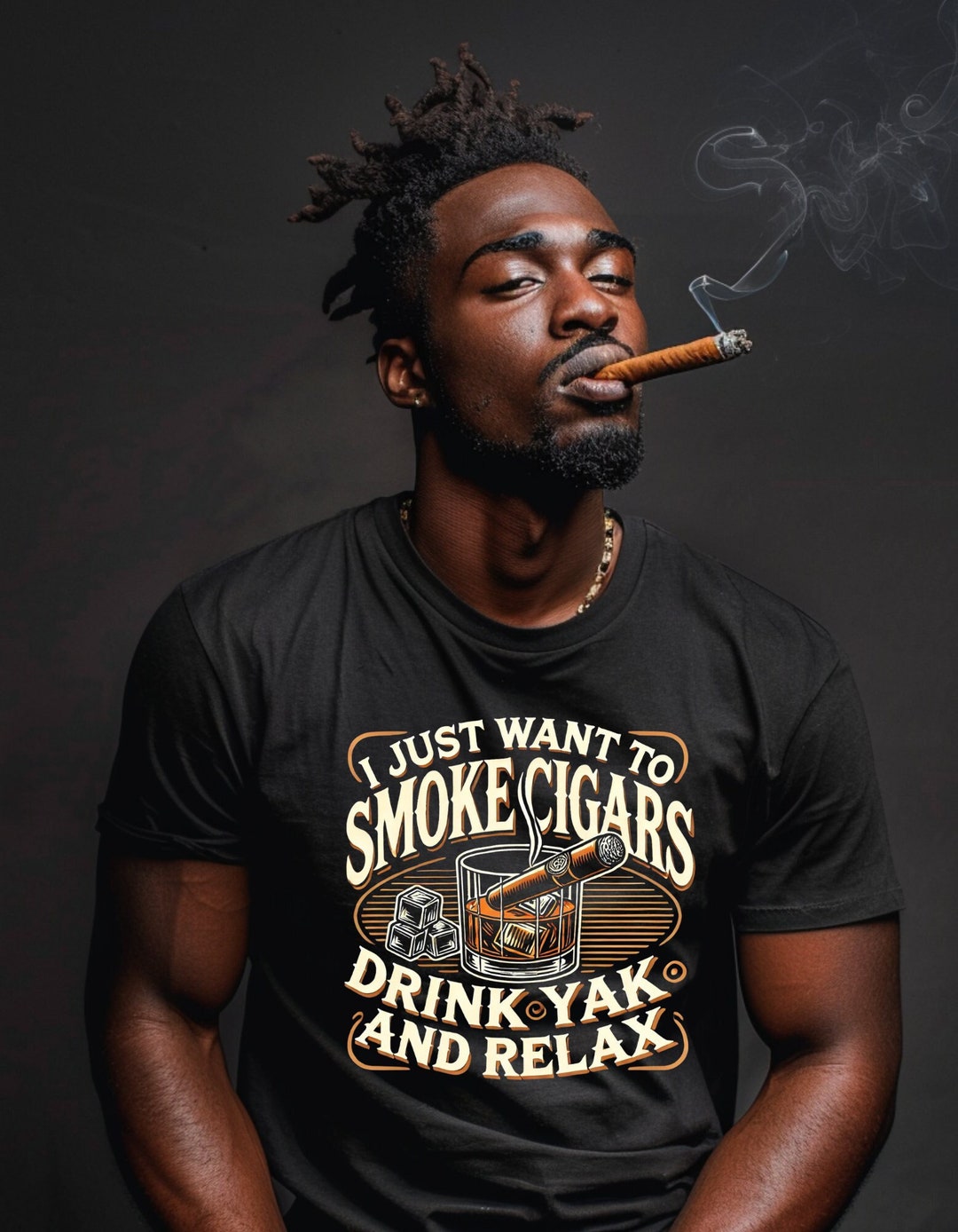 I Just to Smoke Cigars, Cigars and Yak, Cognac, Cigar Dad, Sublimation ...