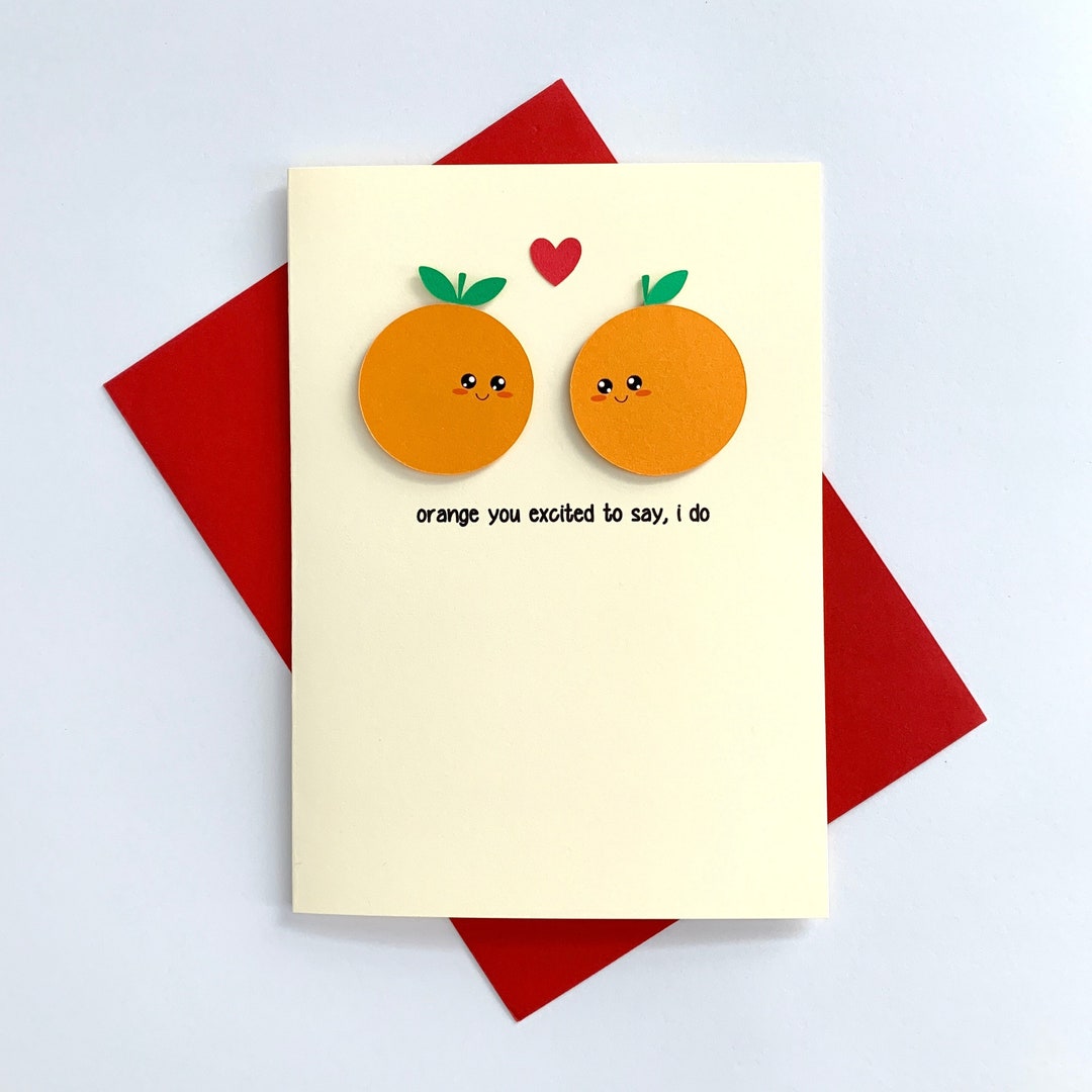Orange You Excited to Say, "i Do" || Cute Fruit Pun Engagement Card - Etsy