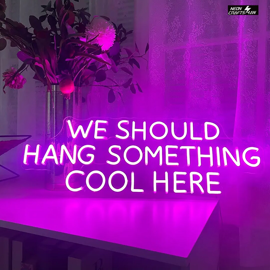 We Should Hang Something Cool Here,led Neon Sign for Living Room ...
