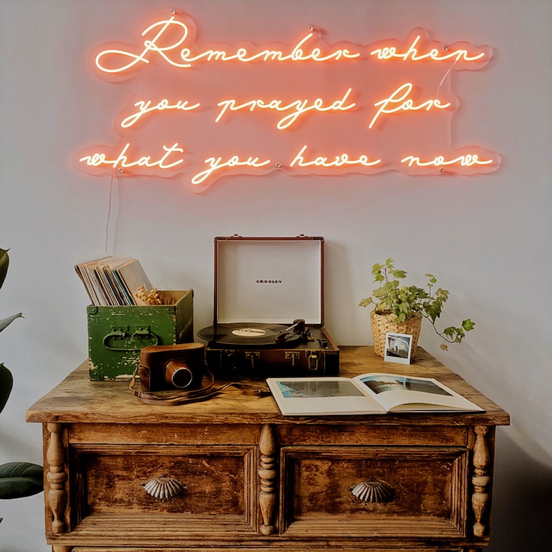 Remember When You Prayed for What You Have Now Neon Sign - Etsy