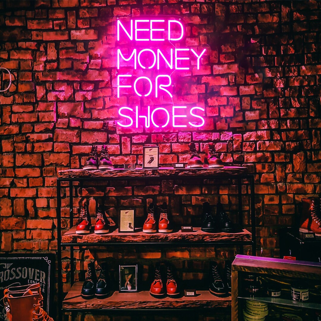 Need Money for Shoes Custom Neon Sign Vintage Home Bedside Studio Party ...