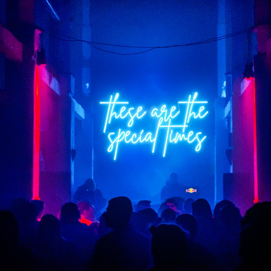 These Are Special Times Custom Neon Sign, Custom Led Neon Sign ...