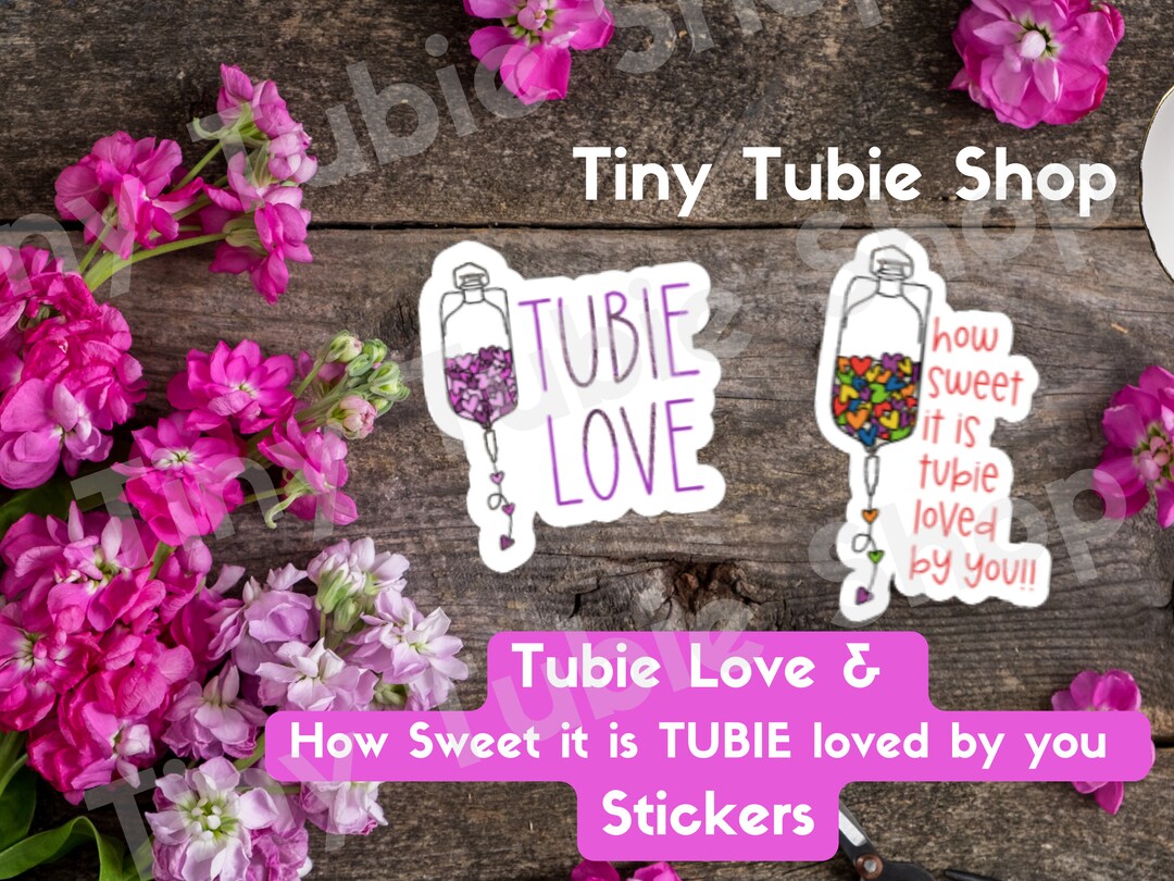 Tubie Love & How Sweet It is TUBIE Loved Sticker Feeding Tube, Feeding ...