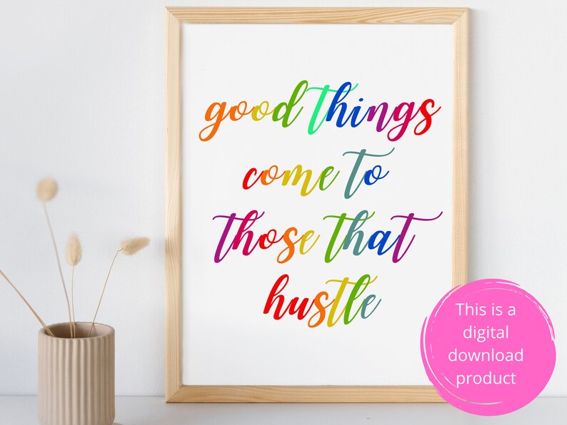 Good Things Come to Those That Hustle L Motivational Quote L ...