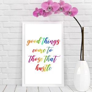 Good Things Come to Those That Hustle L Motivational Quote L ...