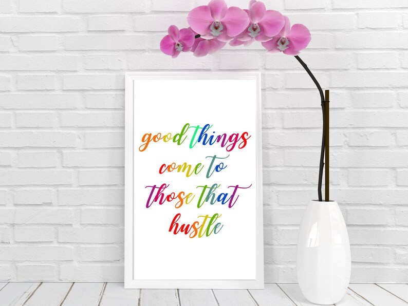 Good Things Come to Those That Hustle L Motivational Quote L ...
