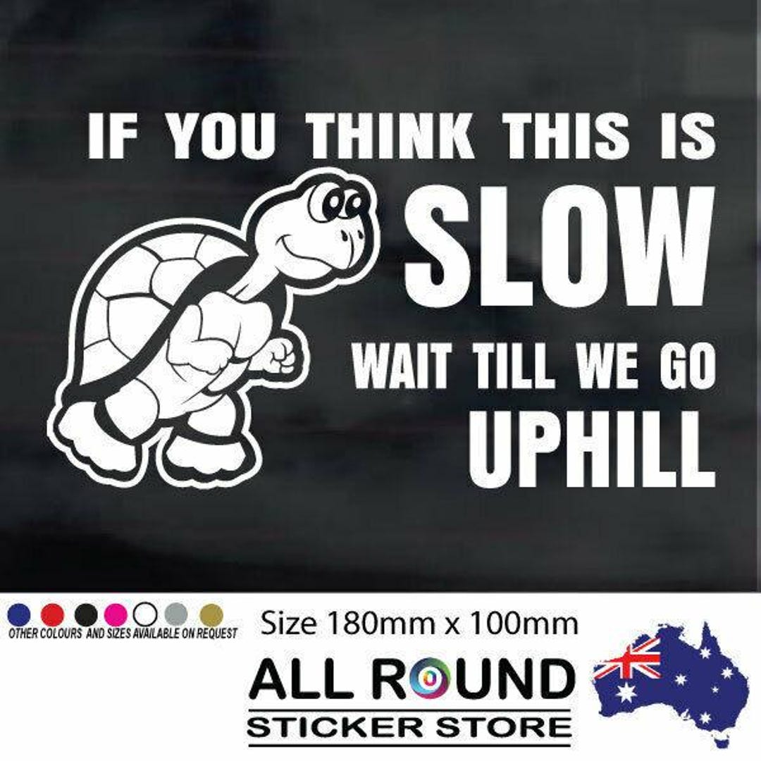 Funny Sticker If You Think This is Slow Decal Rv Motorhome, 4X4, Boat ...