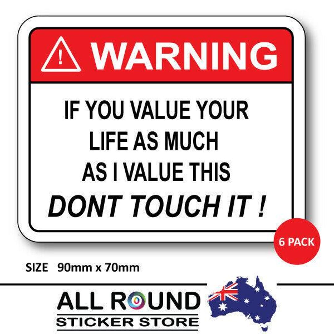 Funny Warning Sticker Dont Touch If You Value Your Life - Qty 6 - Etsy