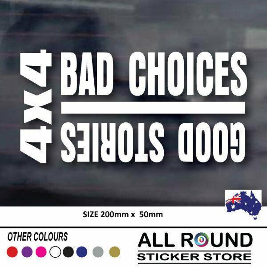 Funny 4X4 Car Sticker Decal Bad Choices Make Good Stories - Etsy