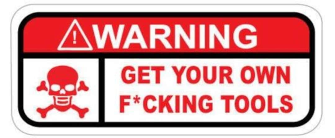 The 4 X Funny Toolbox Warning Sticker , Get Your Own Tools - Etsy