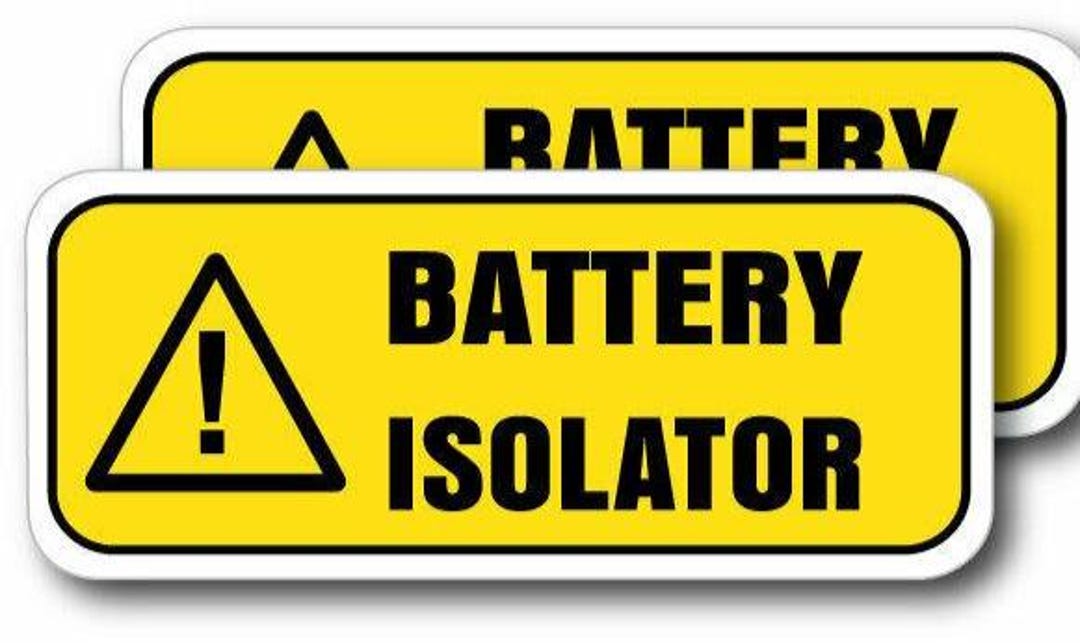 The 2 X Battery Isolator - Sticker 130mm X 54mm - Self Adhesive Decals ...