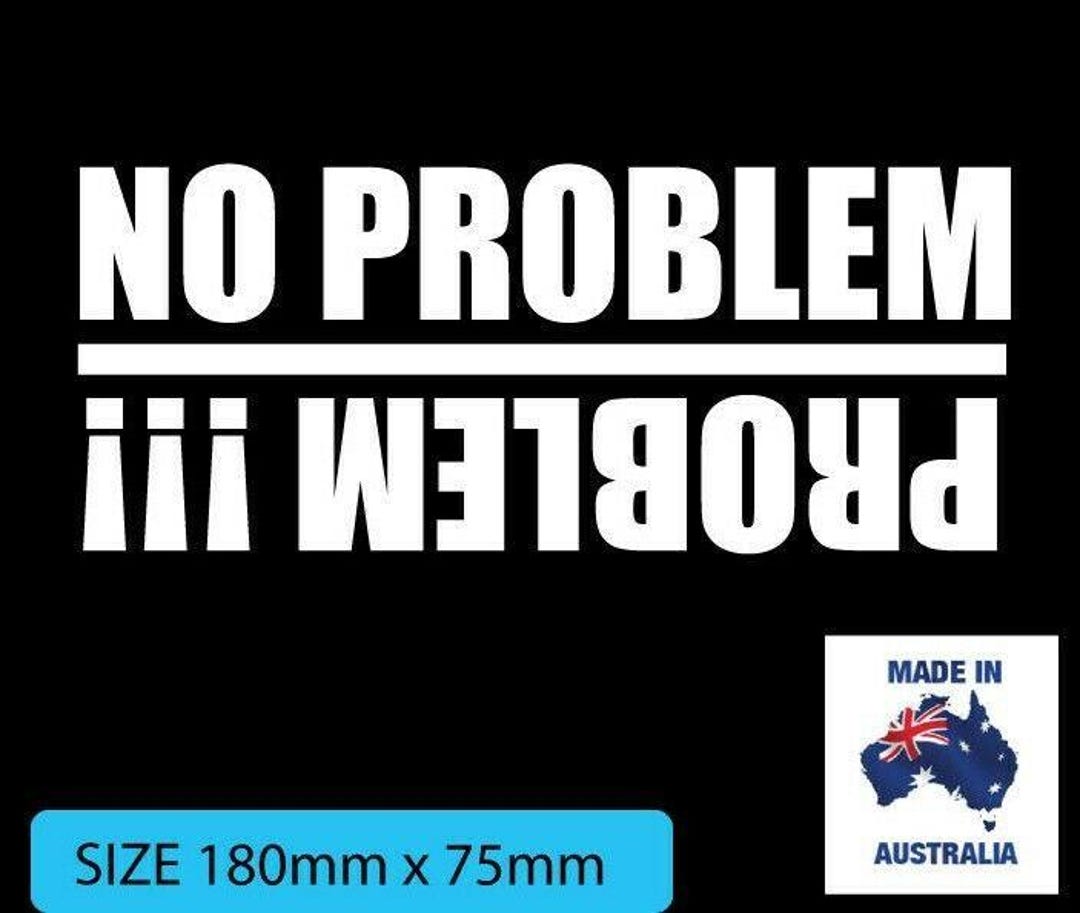 Problem No Problem Funny 4wd 4X4 Car Sticker Decal - Multiple Colors ...