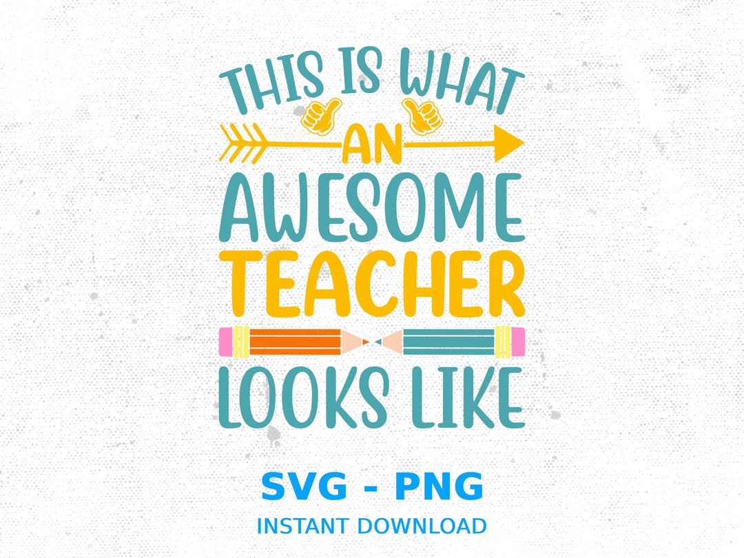 Teacher Svg, This is What an Awesome Teacher Looks Like SVG, Teacher ...